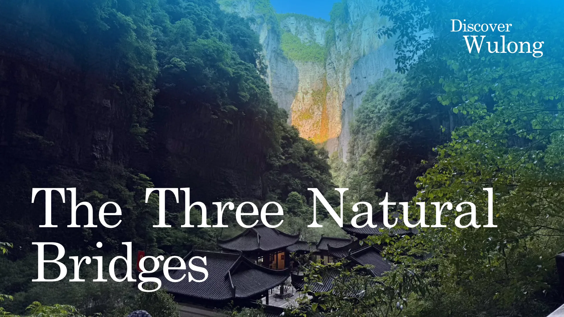 Wulong Tiankeng Three Natural Bridges - WelcomeCQ